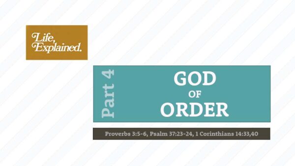 Life, Explained. Part 4: God of Order - CALLANDER BAY CHURCH